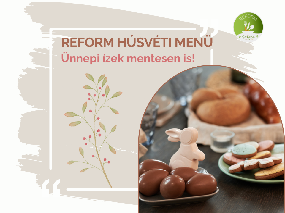 Reform húsvéti menü – Egészséges receptek ünnepi hangulatban